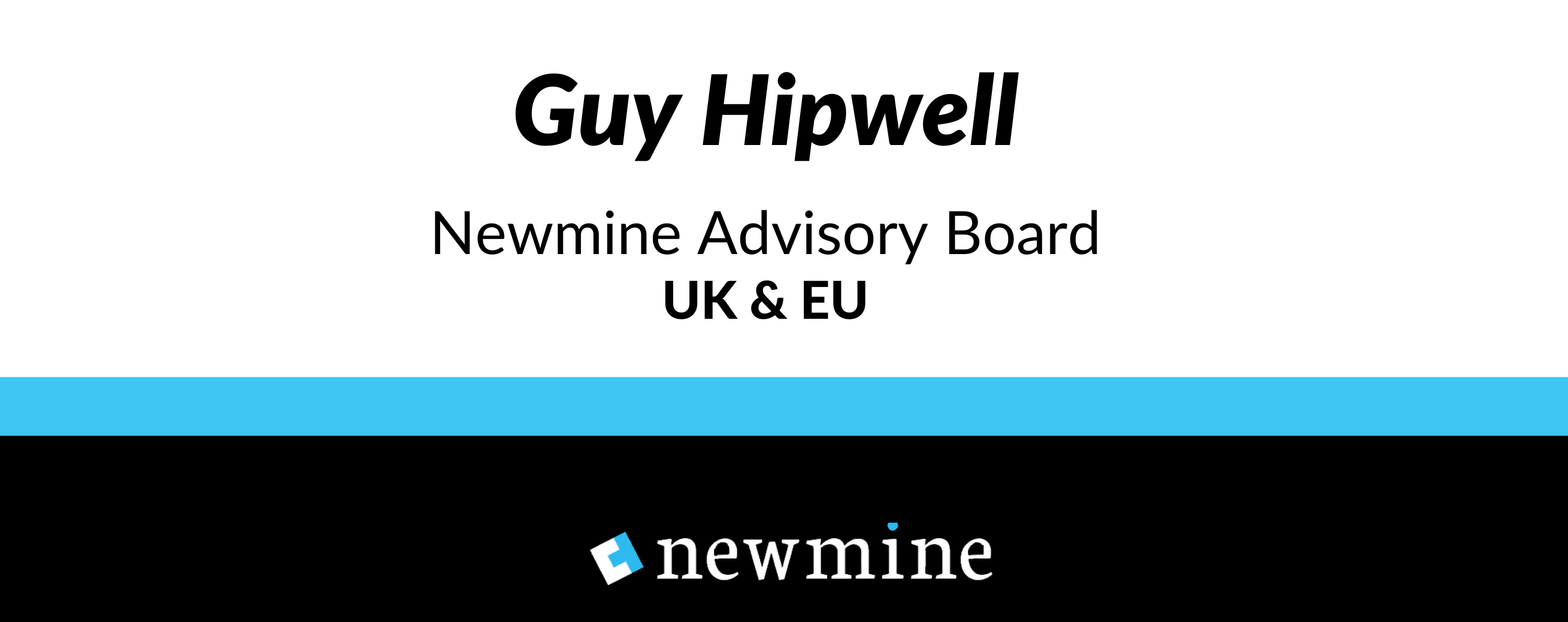 Newmine Announces Guy Hipwell to Expand Advisory Board